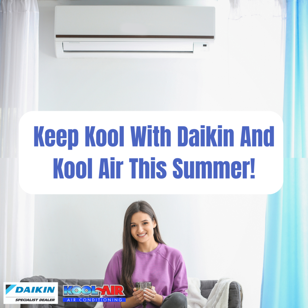 Keep Kool with Daikin and Kool Air This Summer! | Kool Air